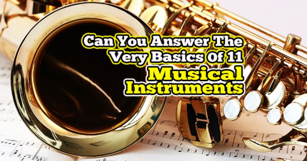 quizwow - Can You Answer The Very Basics Of 11 Musical Instruments?
