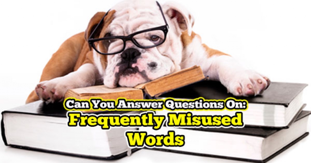 quizwow - Can You Answer Questions On: Frequently Misused Words? quizwow - Can You Answer Questions On: Frequently Misused Words?