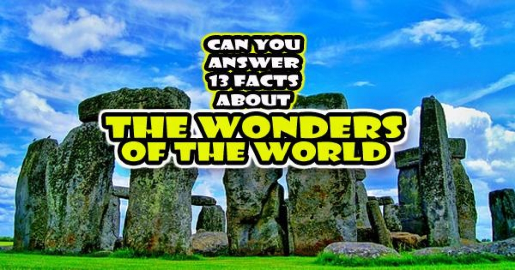 quizwow - Can You Answer 13 Facts About The Wonders Of The World?