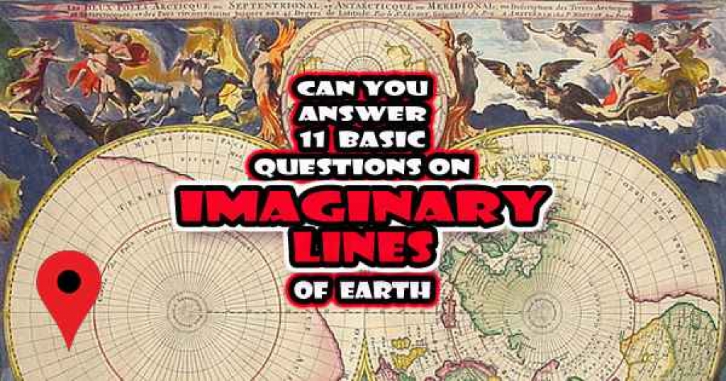 quizwow - Can You Answer 11 Basic Questions On Imaginary Lines of Earth?