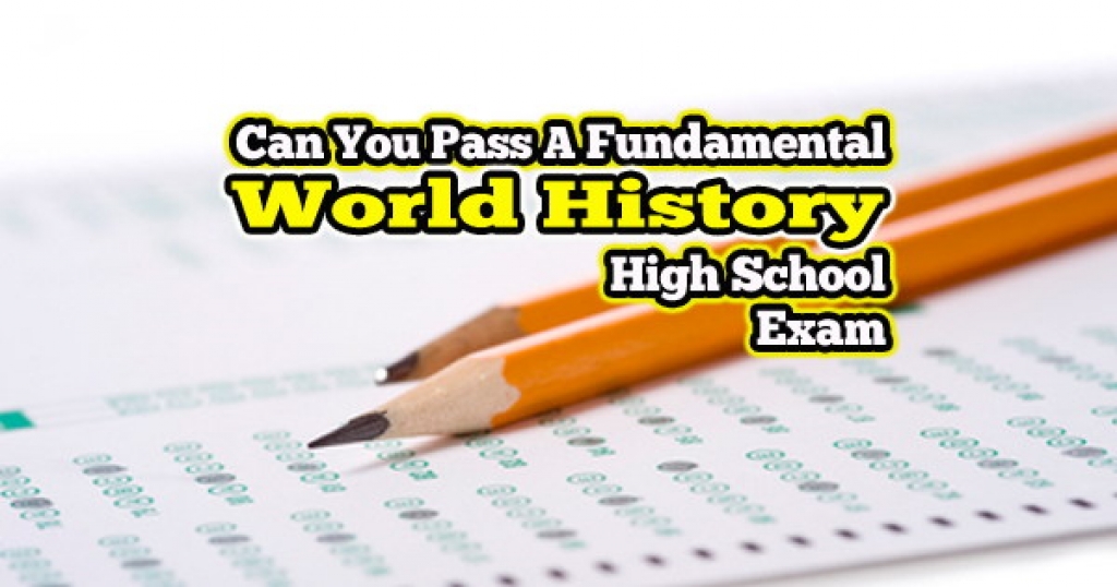 quizwow - Can You Pass A Fundamental World History High School Exam?