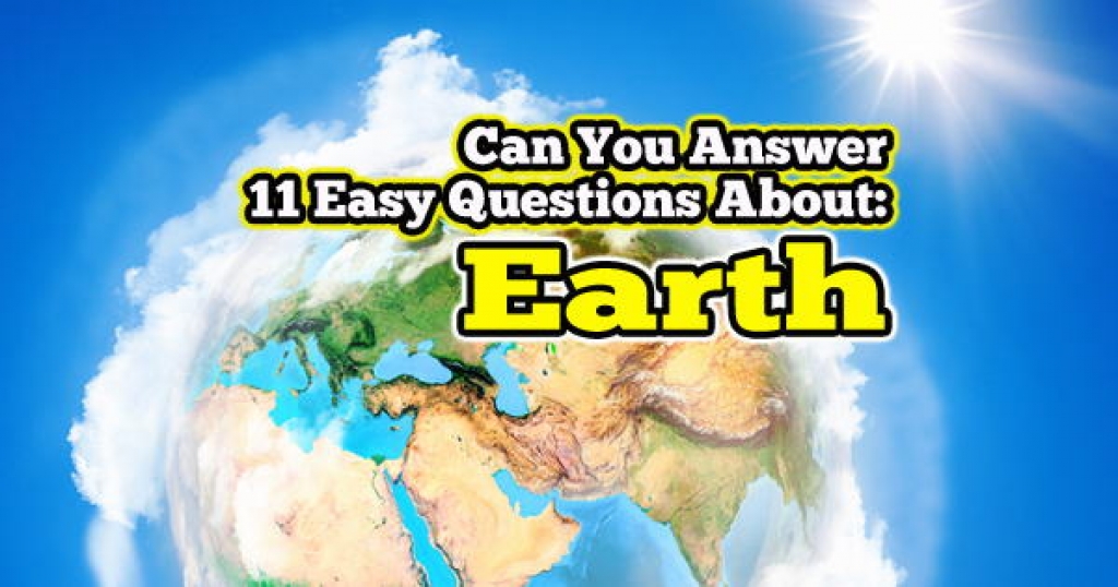 quizwow - Can You Answer 11 Easy Questions About Earth?